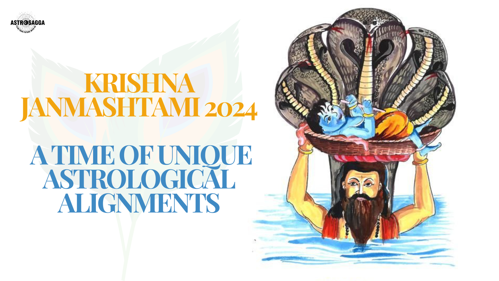 Krishna Janmashtami 2024: A Time of Unique Astrological Alignments
