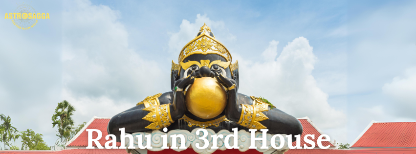 Rahu in 3rd House: Effects and Remedies in Indian Astrology