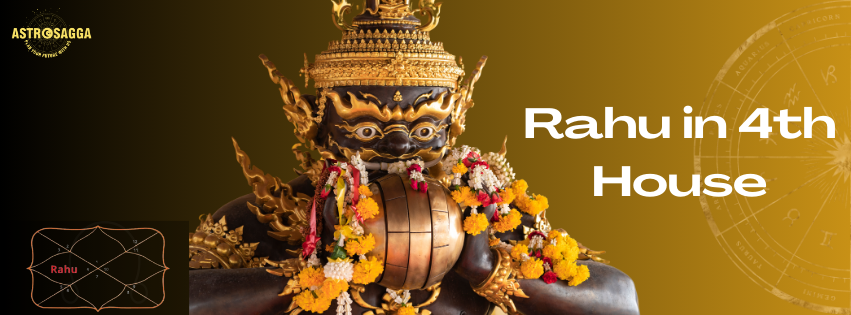 Rahu in 4th House: Meaning, Effects, and Solutions